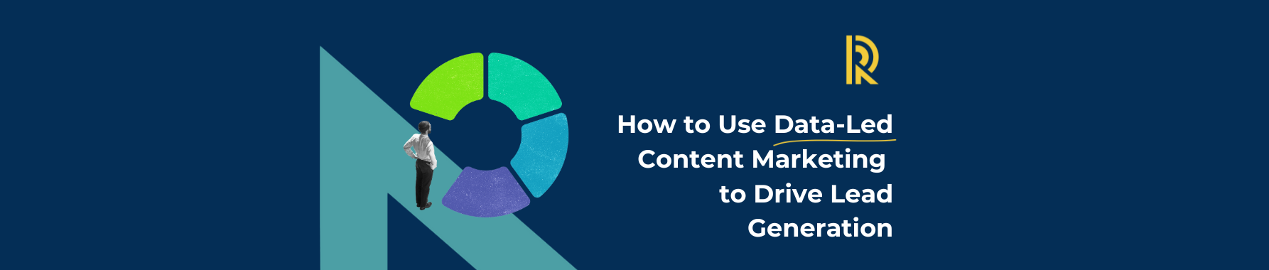 How to Use Data-Led Content Marketing to Drive Lead Generation